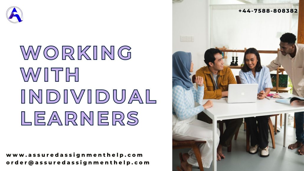 WORKING WITH INDIVIDUAL LEARNERS